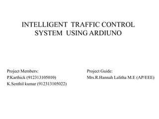 Intelligent traffic control system using ardiuno | PPTX