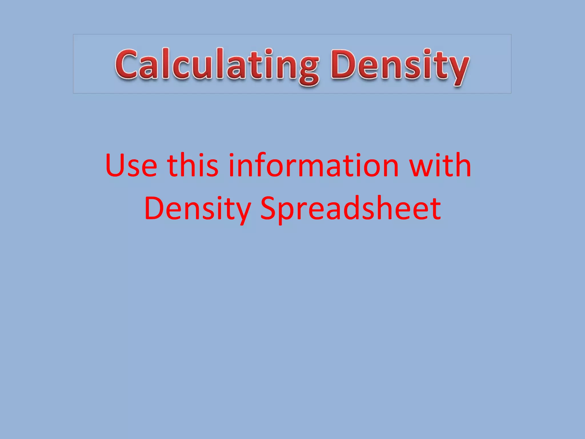 Density spreadsheet info | PPT