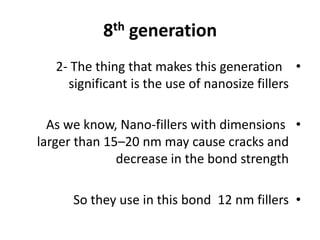 Dental adhesive systems 8 generation | PPTX