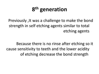 Dental adhesive systems 8 generation | PPTX