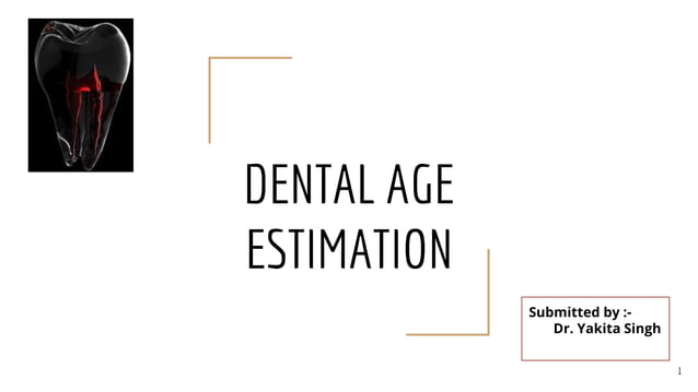 DENTAL AGE ESTIMATION.pptx | Oral care | Personal Care