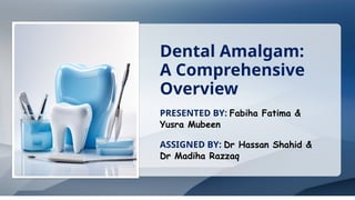 Dental Amalgam presentation FINAL by Syeda | PPTX