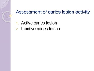 Dental caries etiopathogenesis,histopathology, diagnosis,prevention and ...