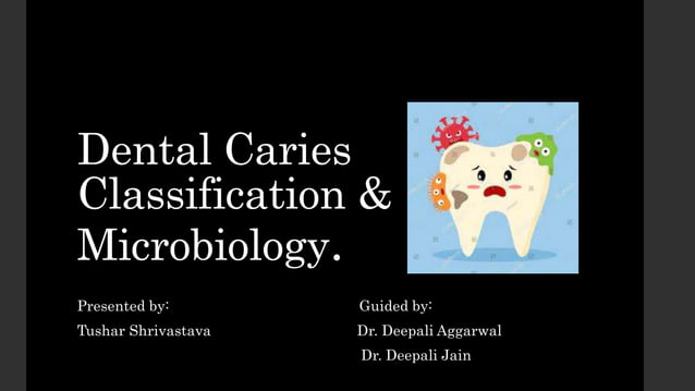 Dental Caries classification & Microbiology | PPTX