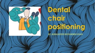 Dental chair positioning and operator position | PPTX