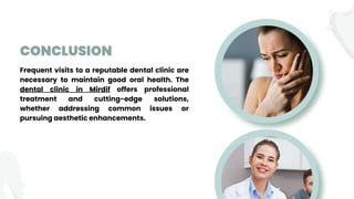 Dental clinic in Mirdif Presentation new midhun.pdf