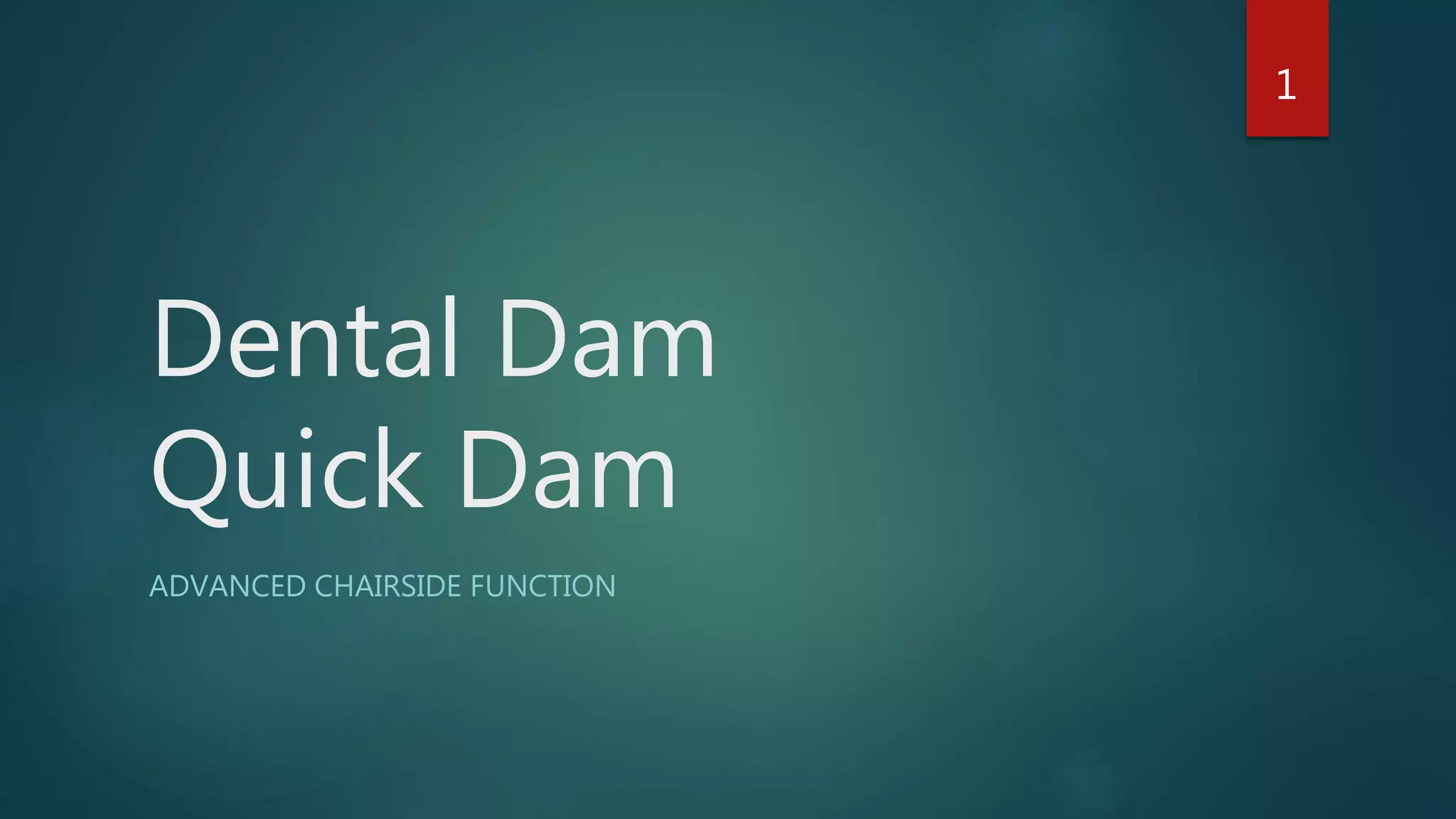 Dental Dam Application, Quick Dam | PPTX