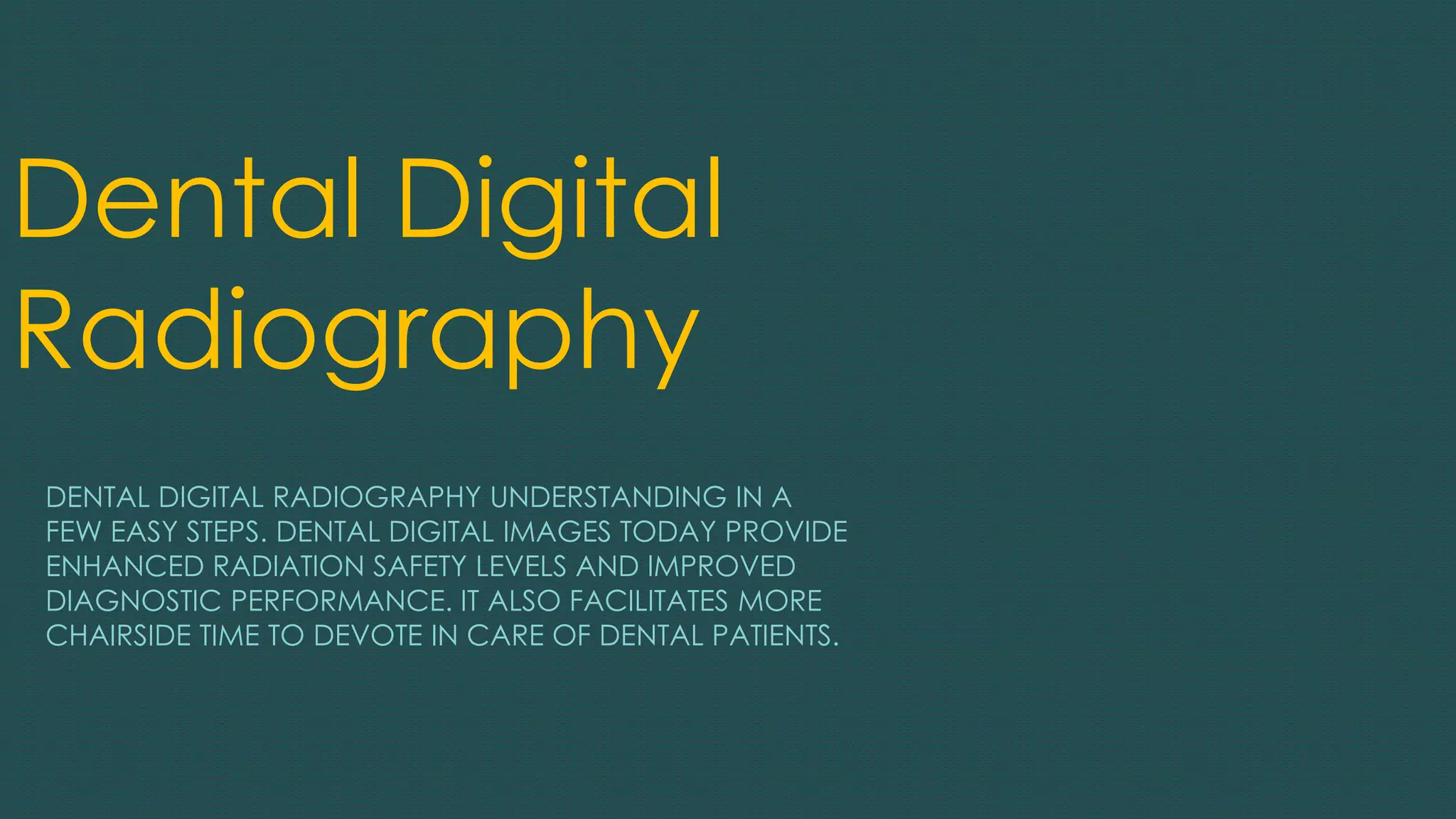 Dental Digital Radiography in Easy to Understand Steps | PPTX