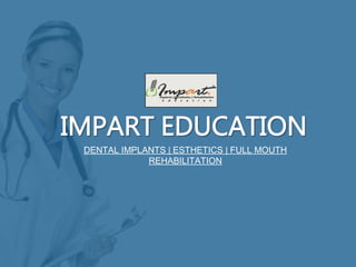 Dentistry Courses in India | Impart Education | PPT