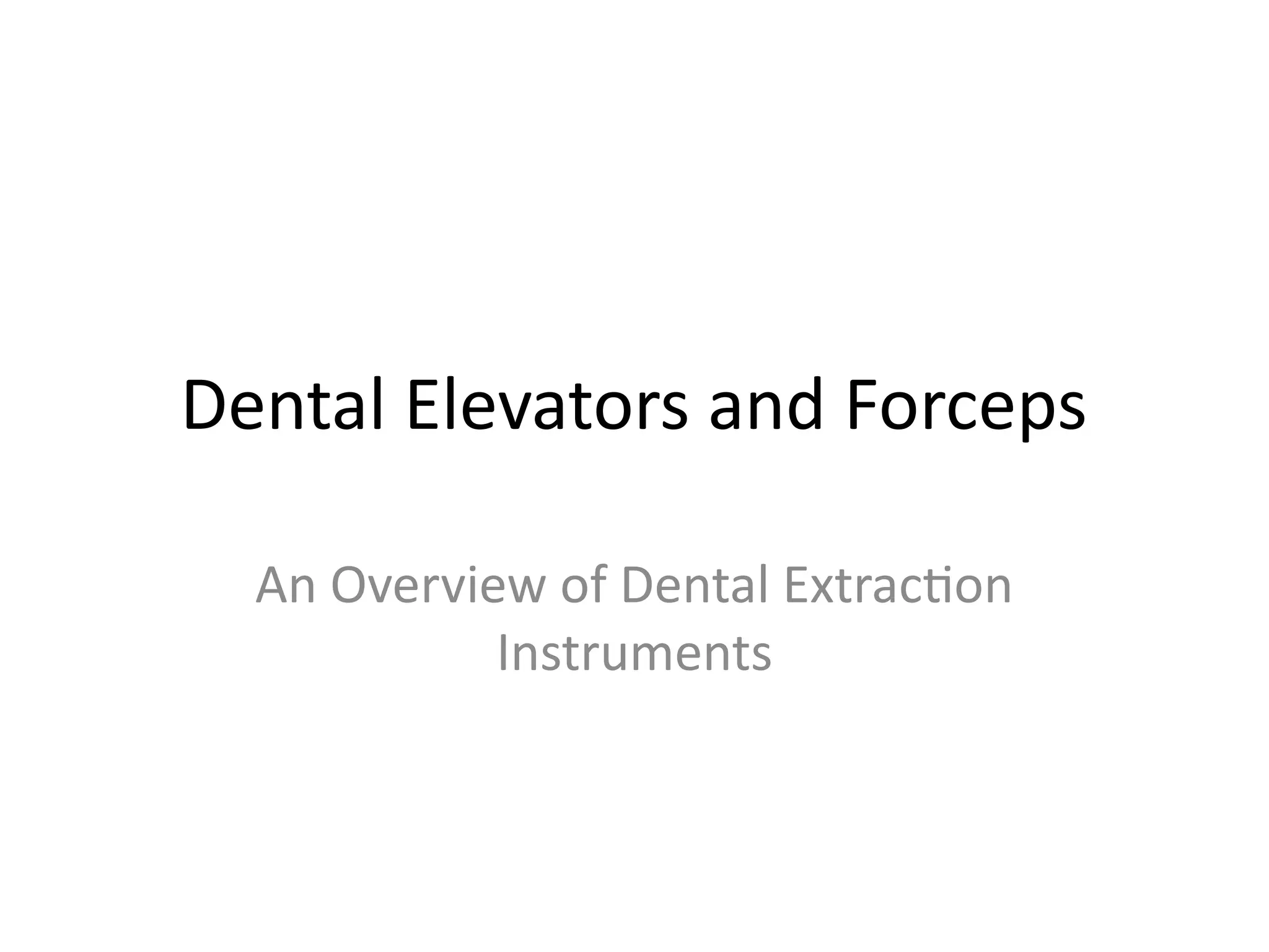 Dental Elevators and Forceps description | PPTX