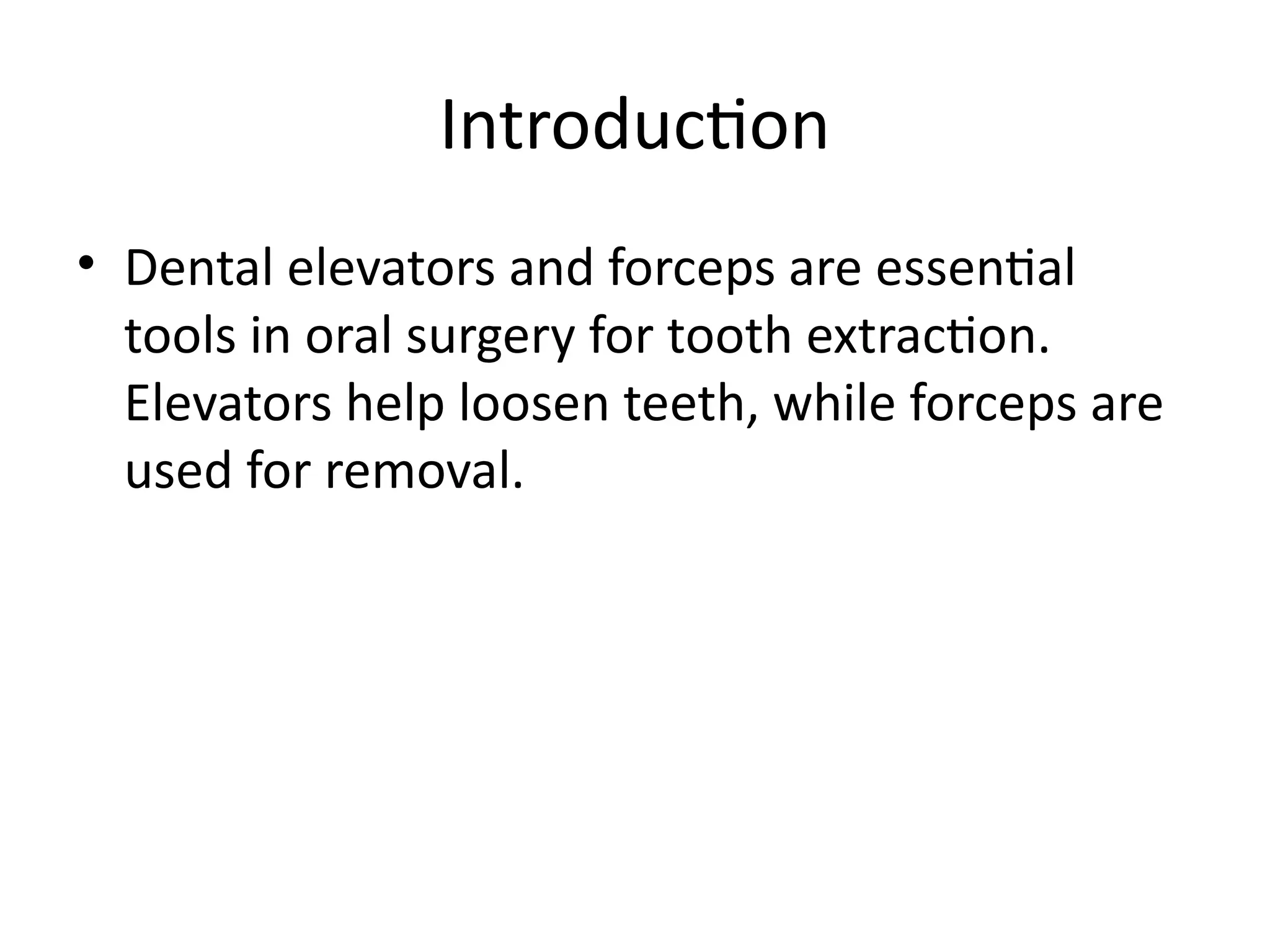 Dental Elevators and Forceps description | PPTX