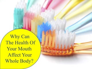 Oral Health: The Mouth & Body Connection | PPTX