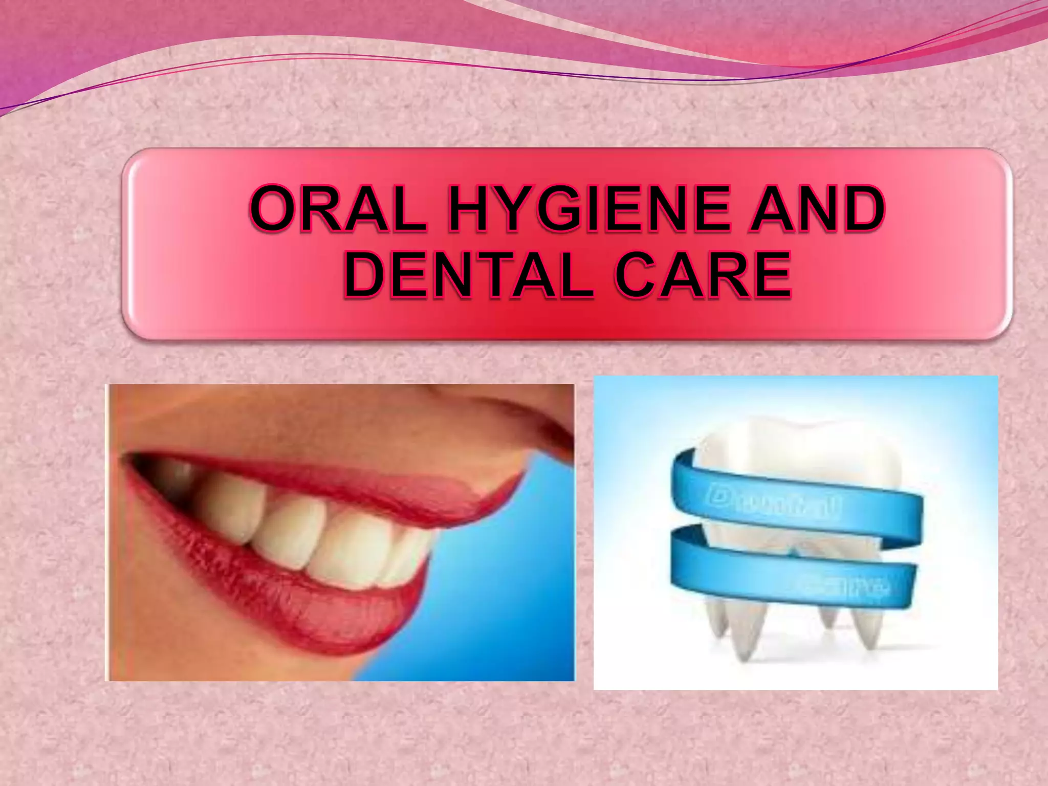 Dental hygiene and oral care | PPTX