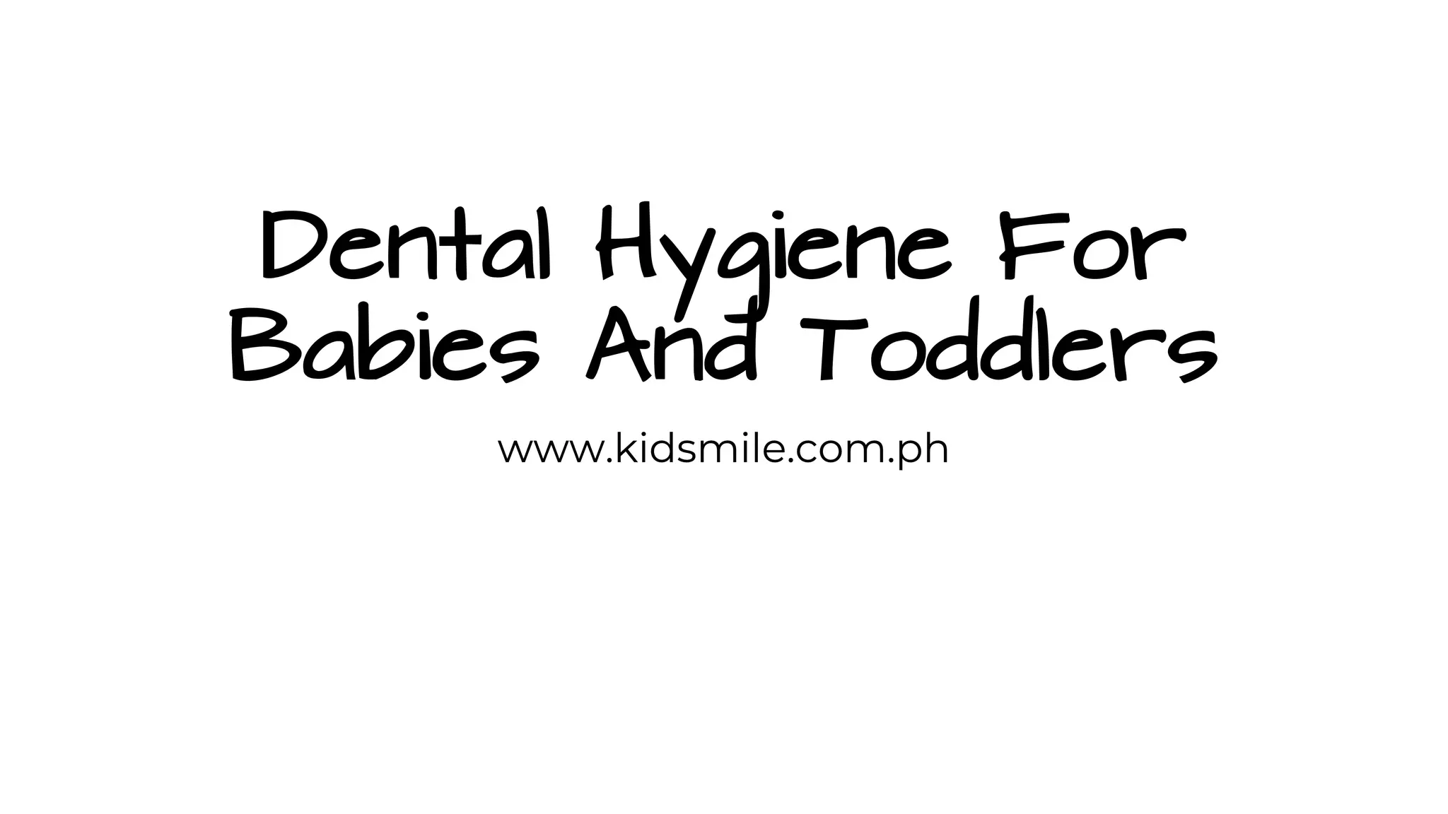 Dental Hygiene For Babies And Toddlers | PDF