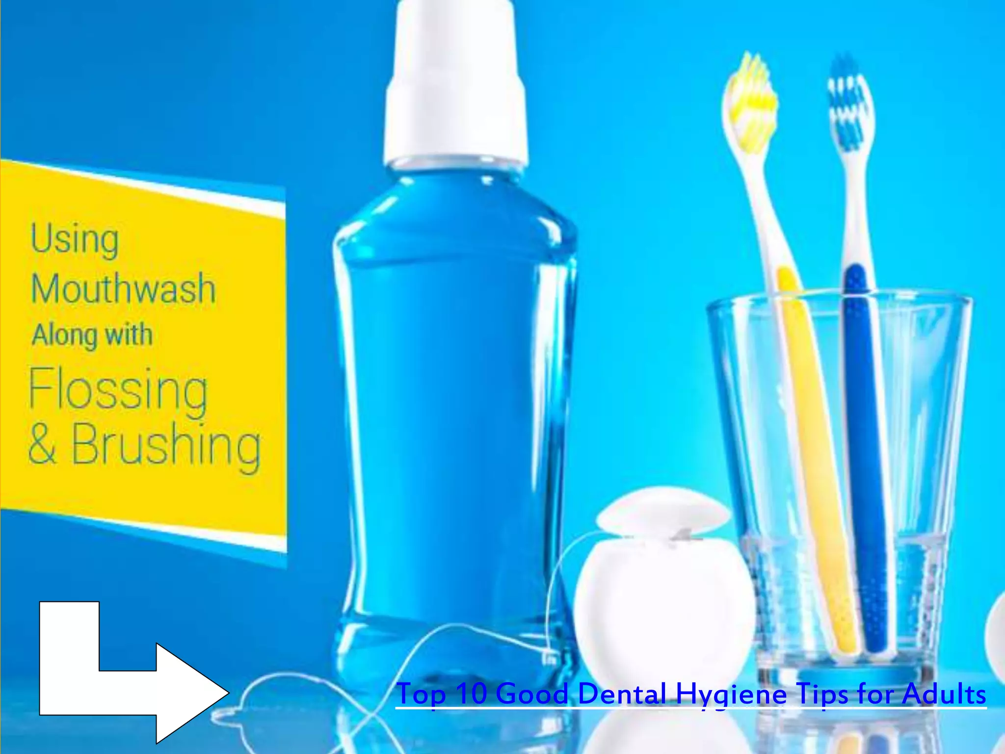 Dental Hygiene and Oral Care - Important Tips by Dental Hygienist | PPTX