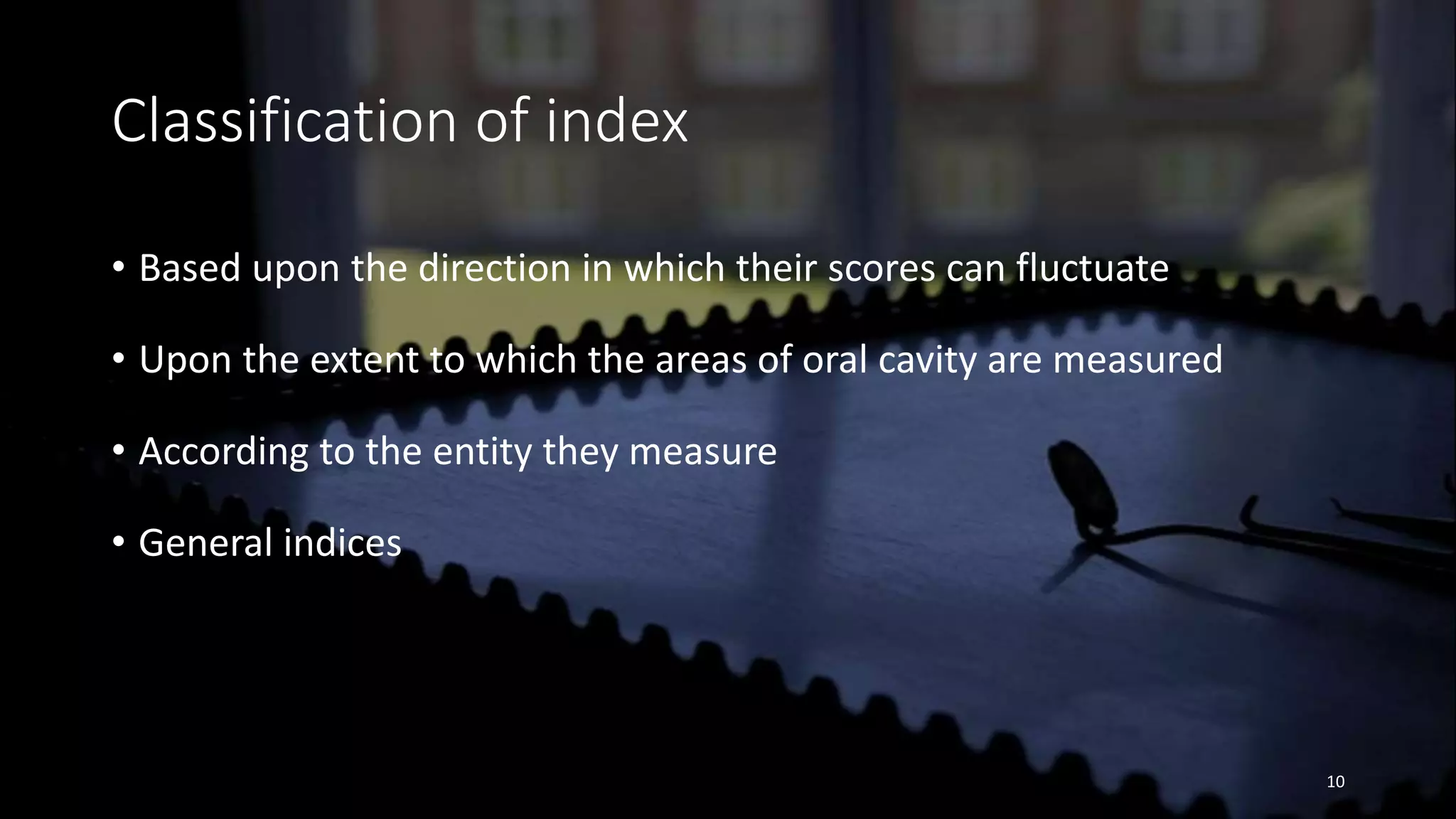 Dental indices | PPTX | Dental Health | Diseases and Conditions