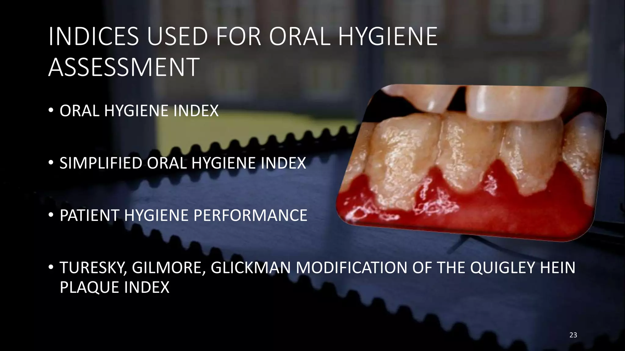 Dental indices | PPTX | Dental Health | Diseases and Conditions
