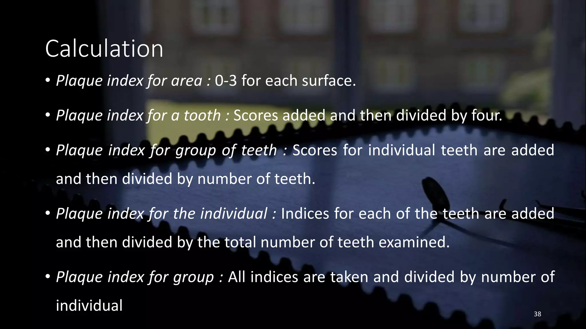 Dental indices | PPTX | Dental Health | Diseases and Conditions