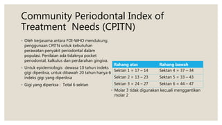 Dental Indices (Indeks Pemeriksaan Jaringan Penyangga / Periodontal ...