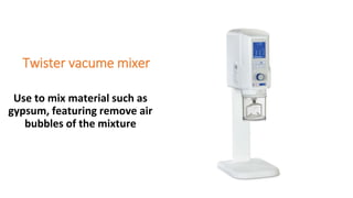 DENTAL LAB MACHINES AND INSTRUMENTS.pptx