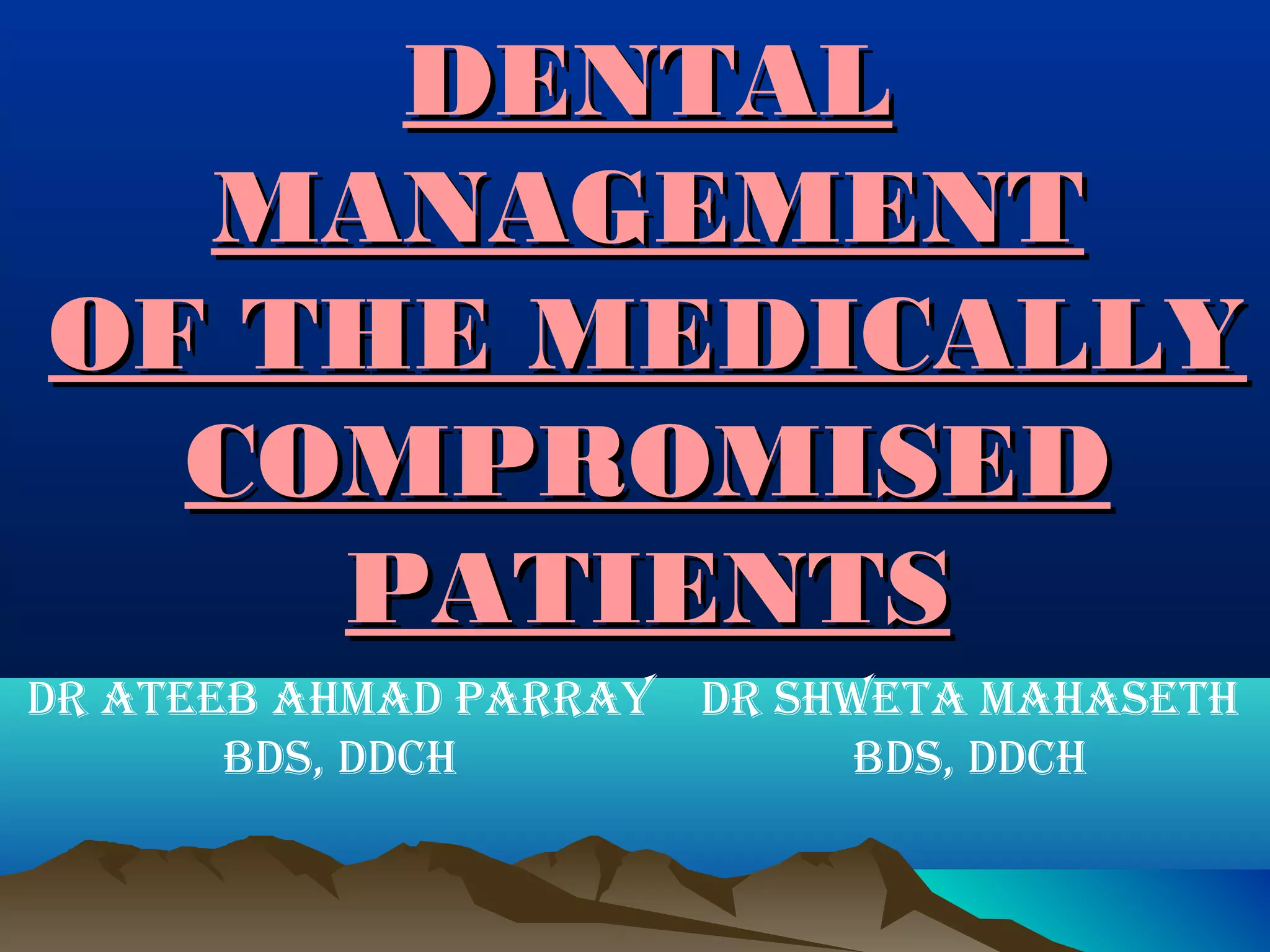 Dental Management of a Medically Compromised Patients | PPT