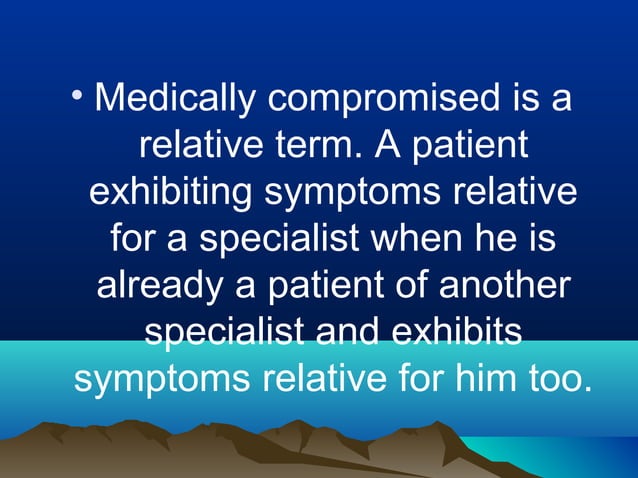 Dental Management of a Medically Compromised Patients | PPT | Dental ...