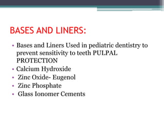 DENTAL MATERIALS IN PEDIATRIC DENTISTRY.pptx