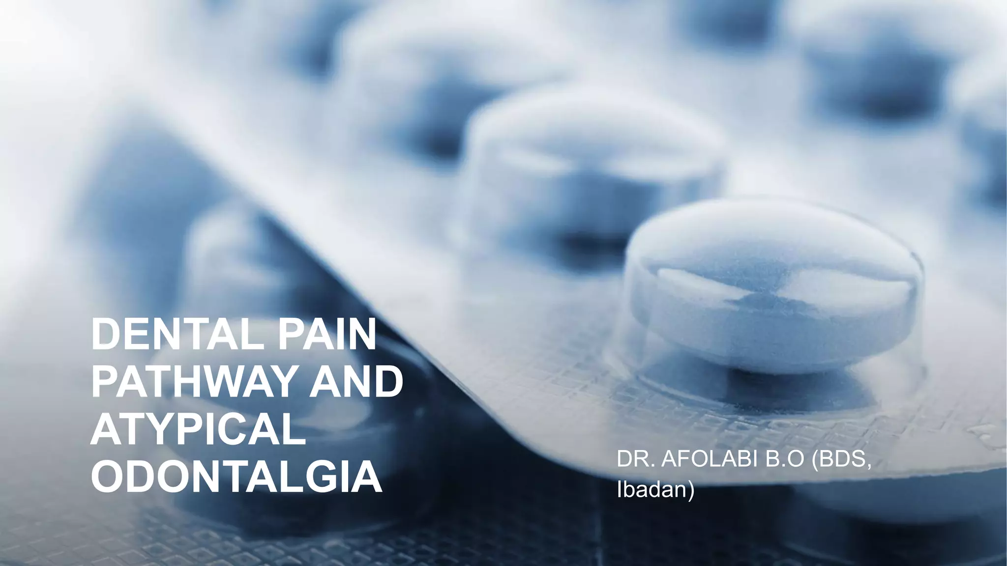 Facial/Dental Pain Pathway and Atypical Odontalgia | PPTX