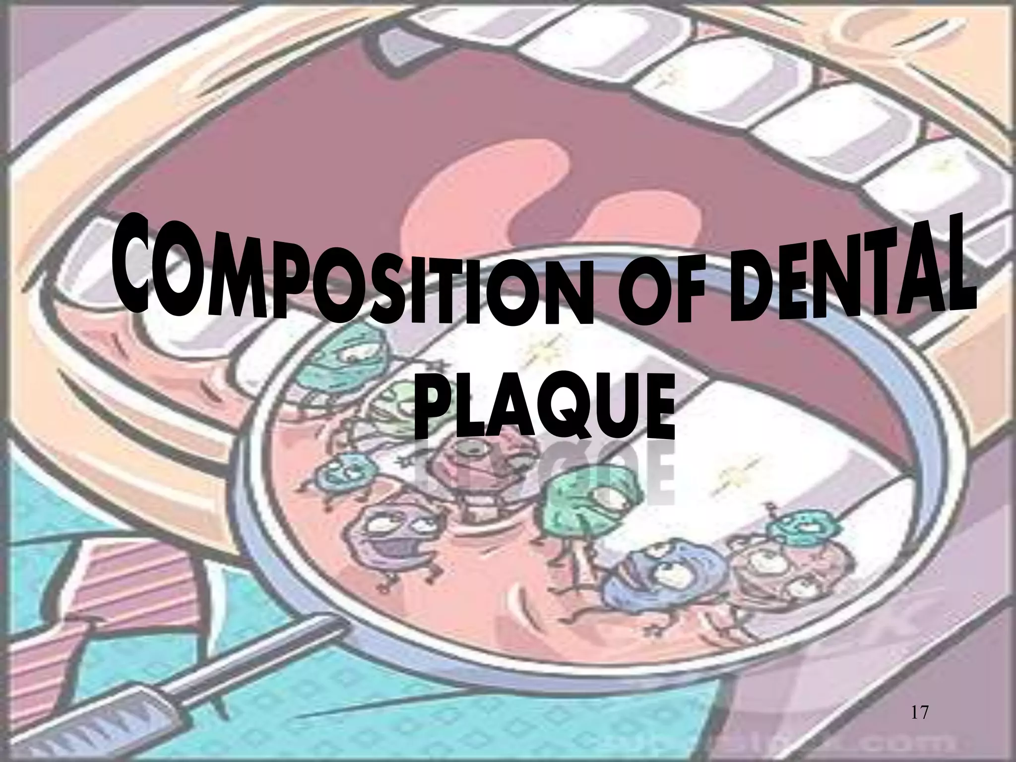 Dental Plaque | PPTX | Dental Health | Diseases and Conditions