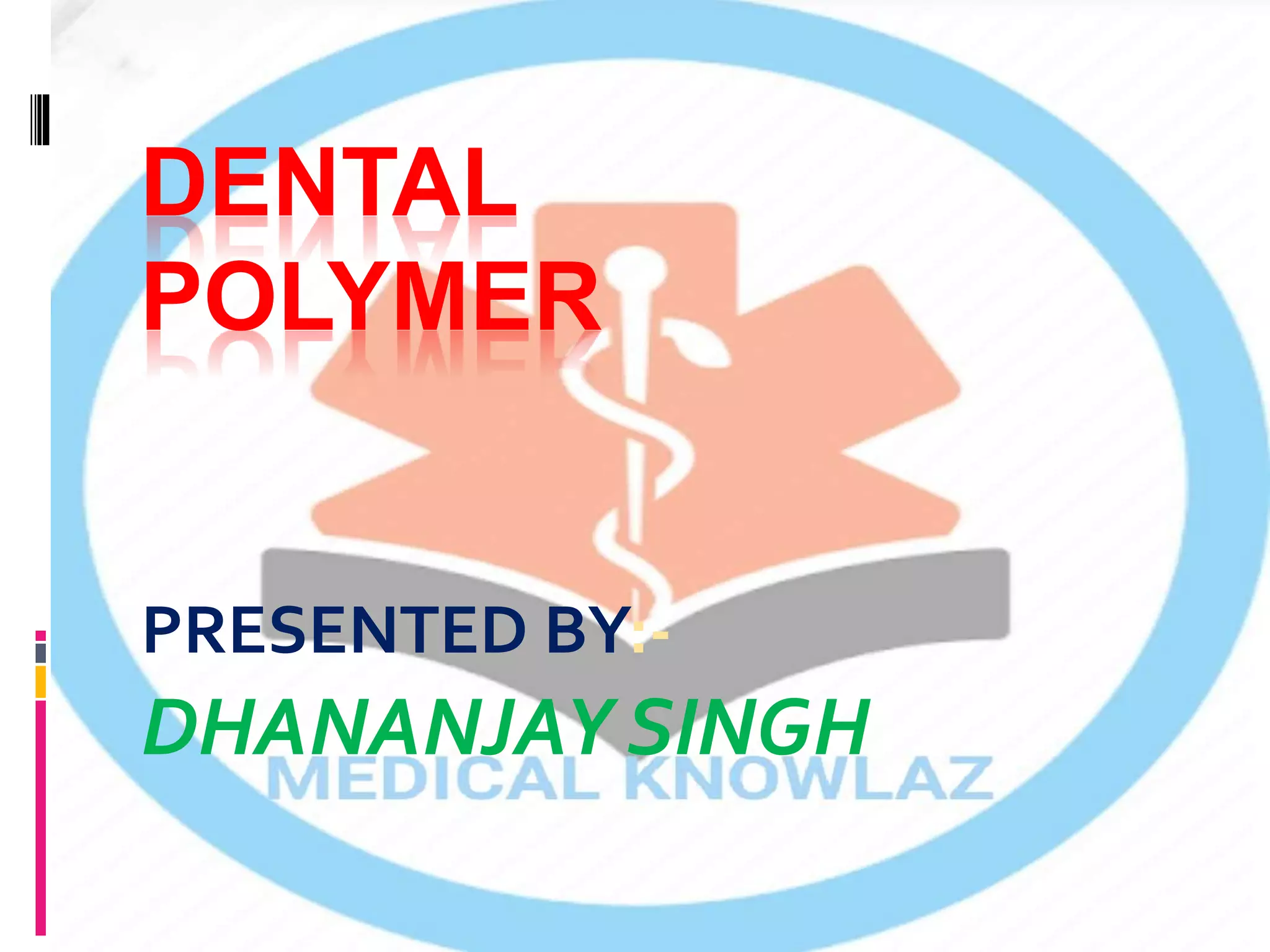 Dental polymer part 1 | PPTX