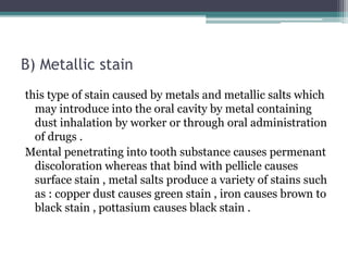 Dental stain ( Introduction , types , causes , treatment ).pptx