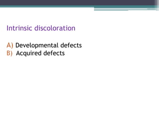 Dental stain ( Introduction , types , causes , treatment ).pptx