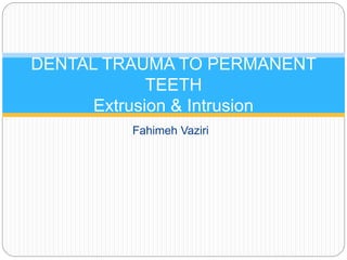 Dental trauma to permanent teeth | PPTX