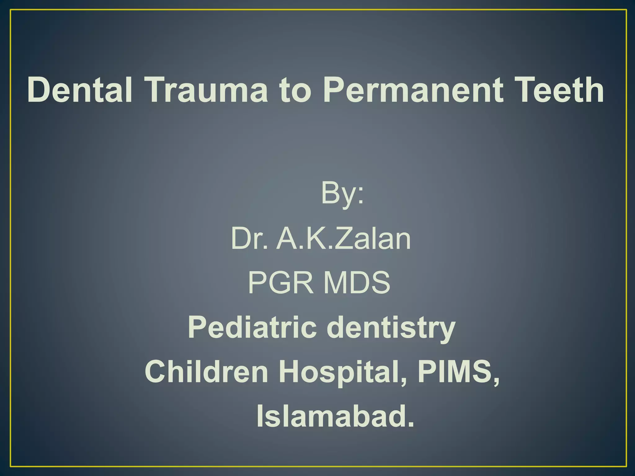 Dental Trauma to Permanent teeth | PPTX