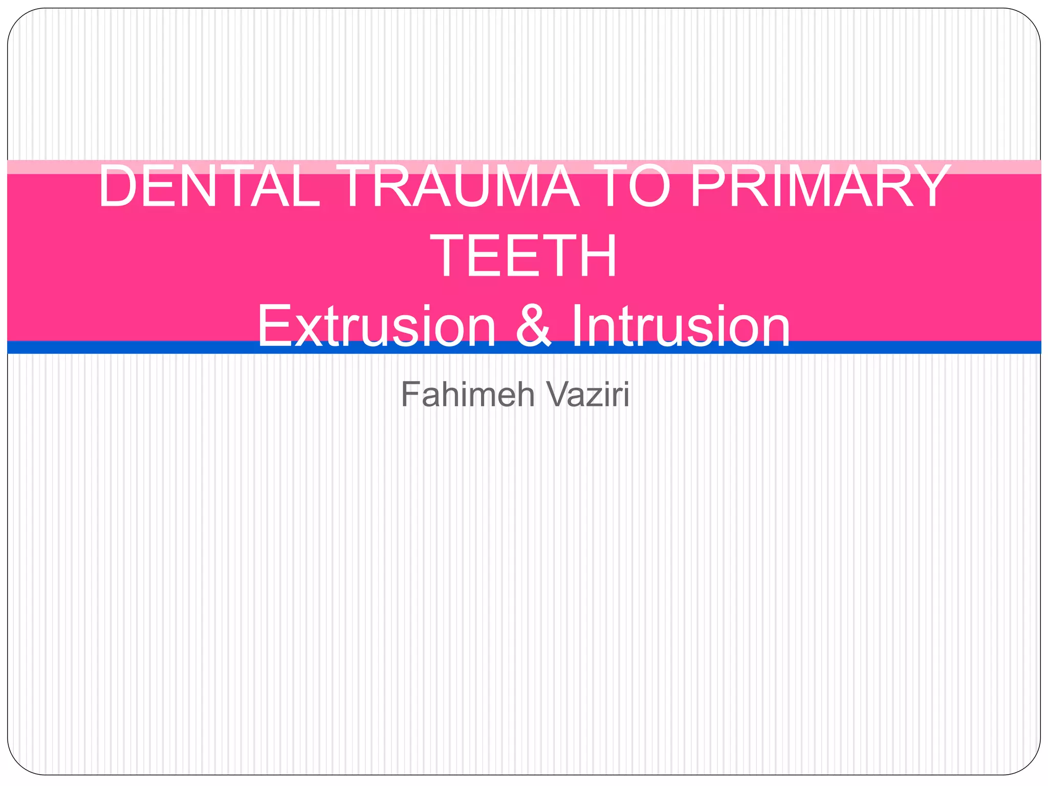 Dental trauma to primary teeth | PPTX