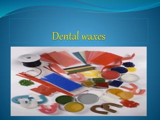 Dental waxes | PPTX | Oral care | Personal Care