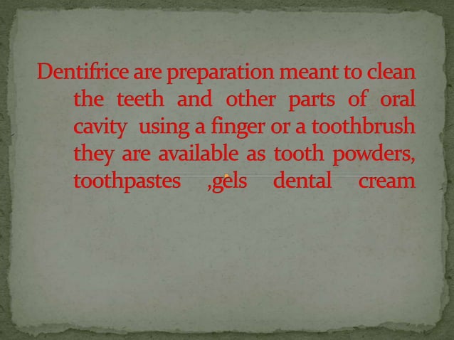 Dentifrice | PPTX | Dental Health | Diseases and Conditions