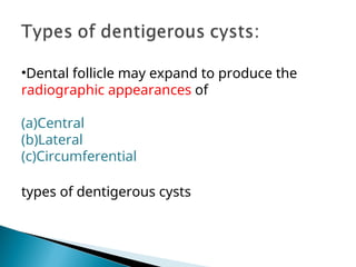 DENTIGEROUS CYST ORAL PATHOLOGY DENTISTRY | PPT