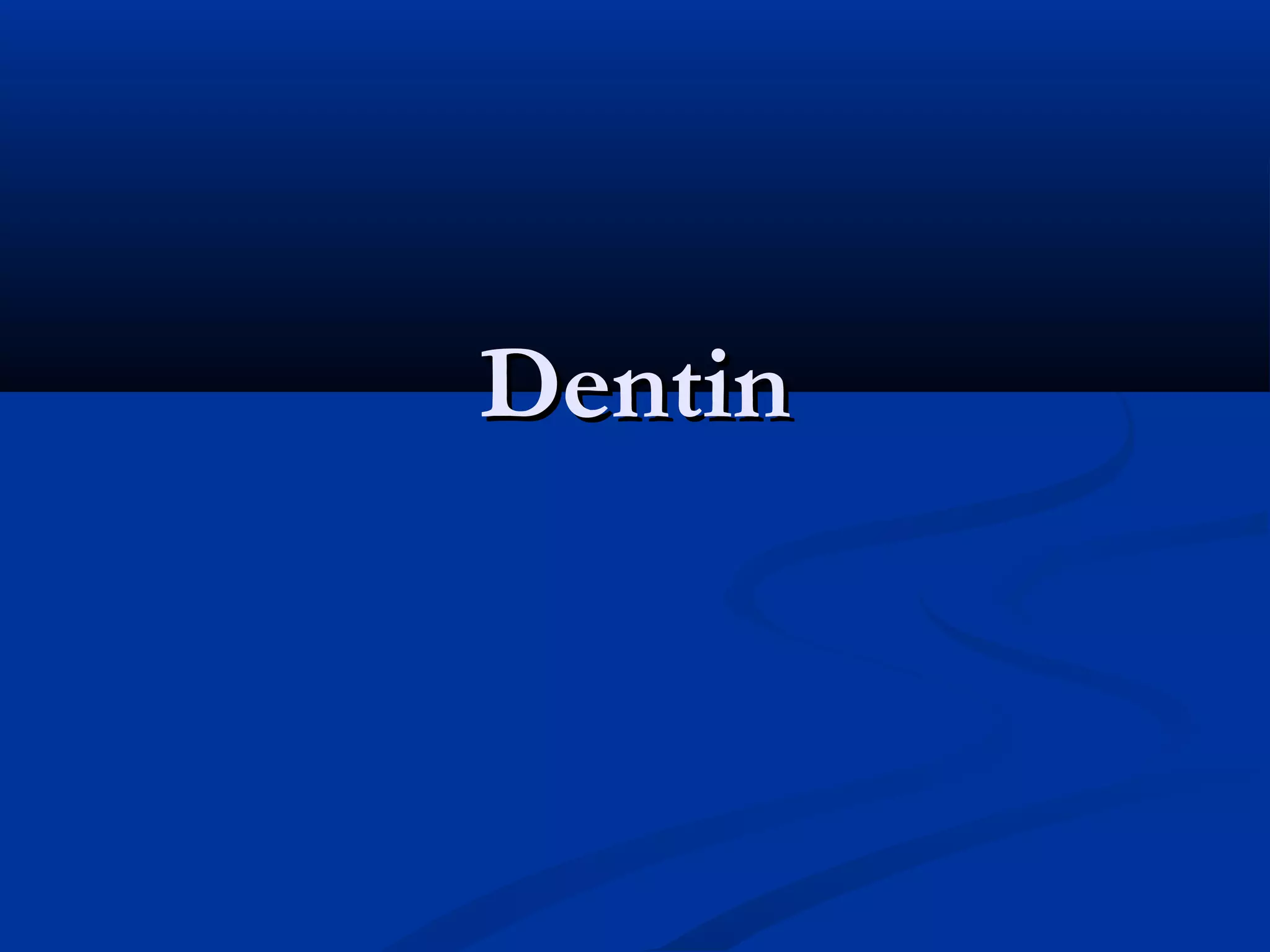 Dentine lecture | PPT