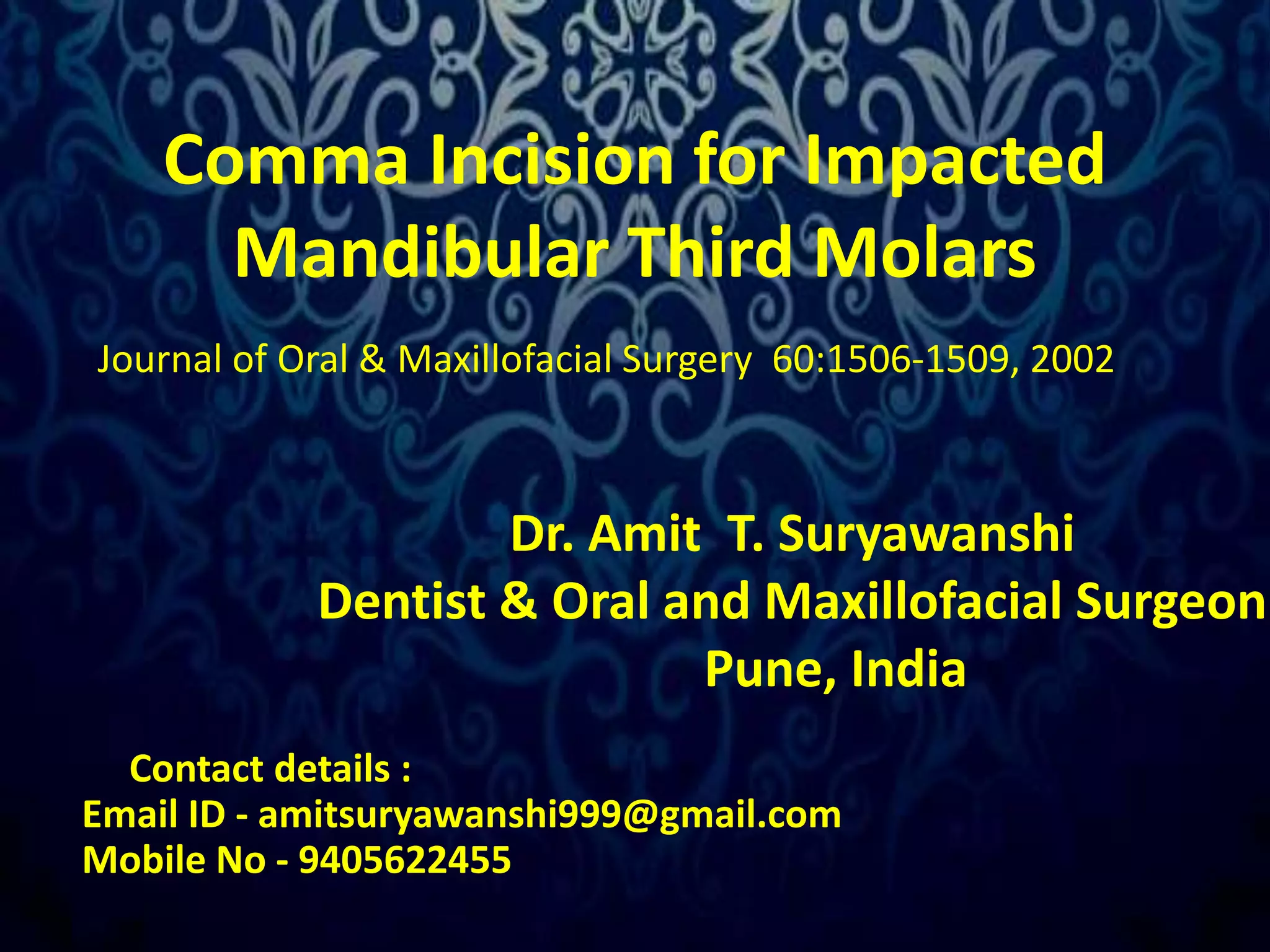 Dentist in pune.(BDS. MDS) - Dr. Amit T. Suryawanshi. Comma Incision for Impacted mandibular 3rd ...