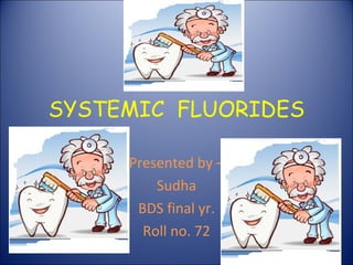 Dentistry-SYSTEMATIC FLUORIDE | PPT