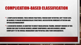 Classification of gunshot wounds of maxillofacial region | PPTX