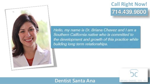 Dentist Santa Ana | Dr. Briana Chavez, DDS | 714-439-9800 Dentist Santa Ana | Dr. Briana Chavez, DDS | 714-439-9800