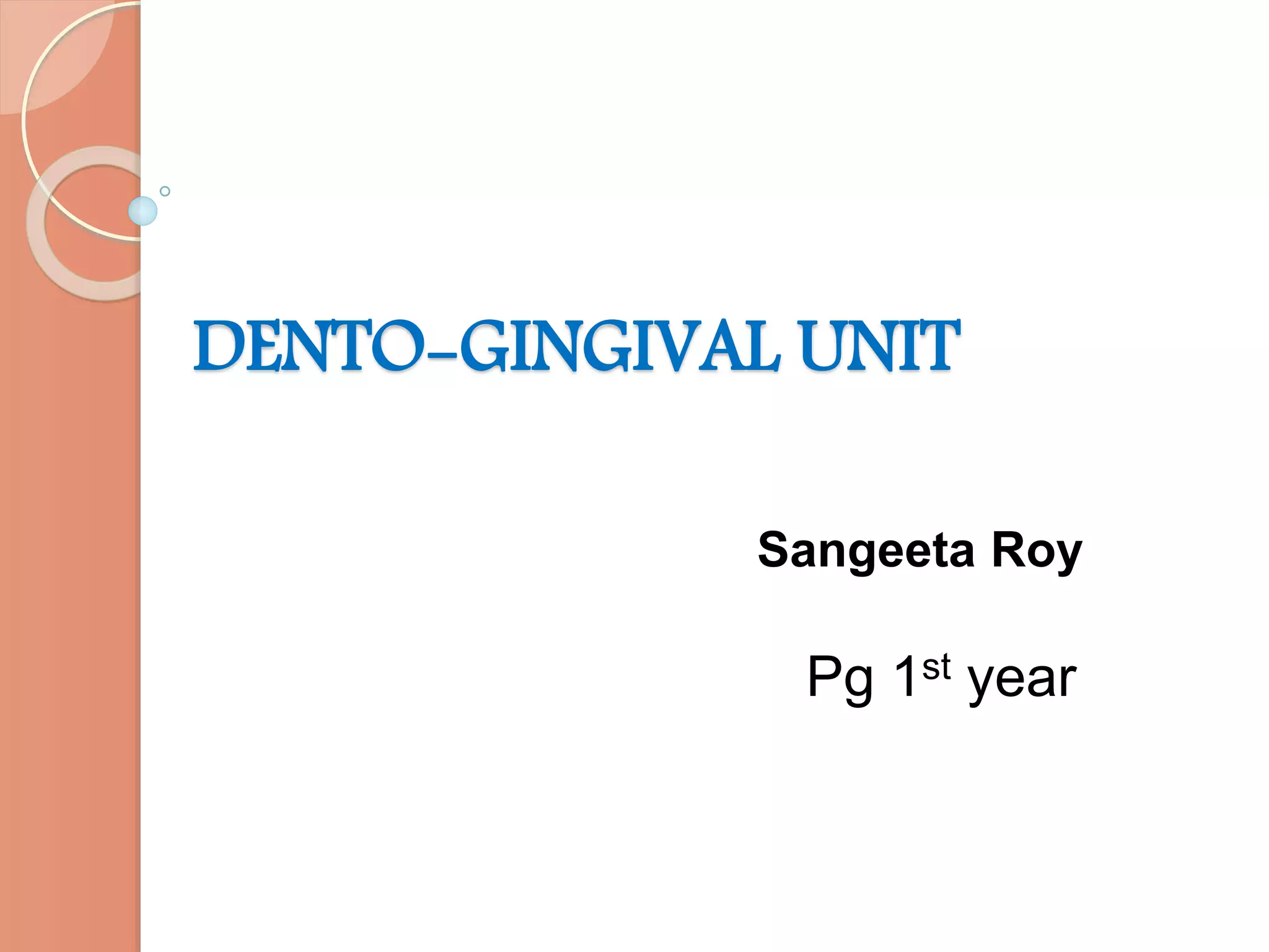 Dento gingival unit | PPTX | Dental Health | Diseases and Conditions