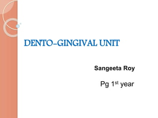 Dento gingival unit | PPTX