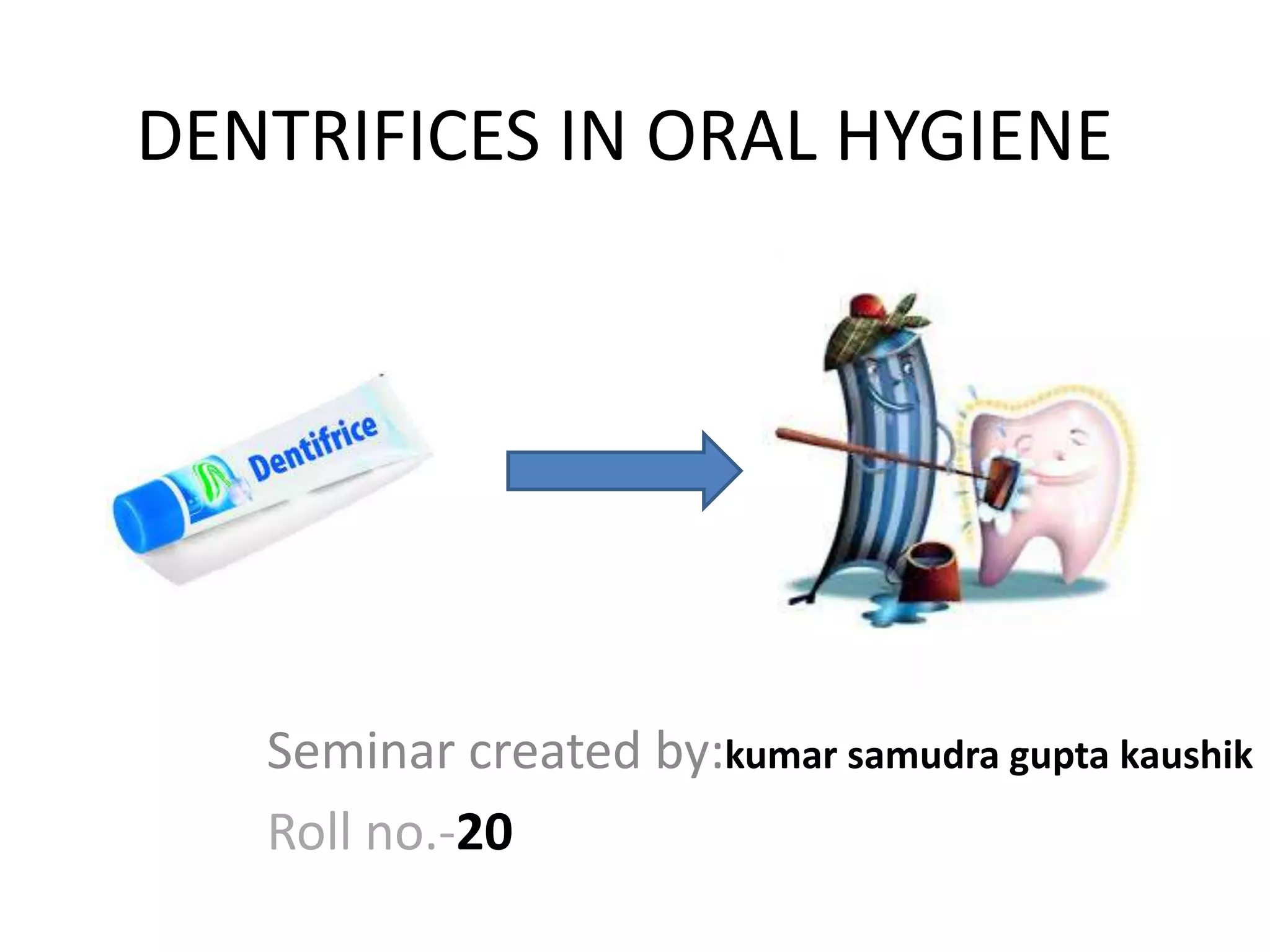 Dentrifices in oral hygiene | PPTX