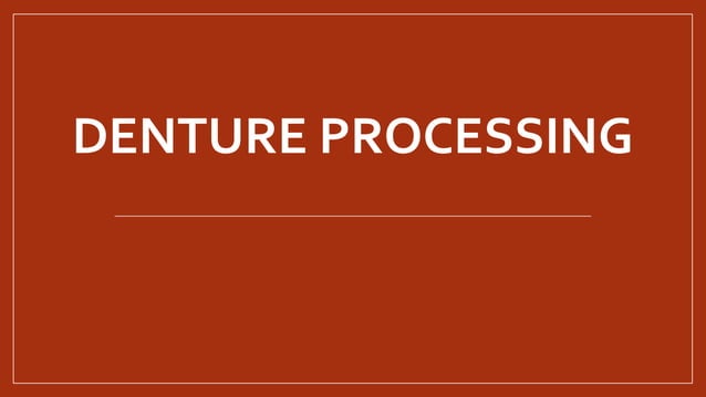 Denture processing.pptx | Oral care | Personal Care
