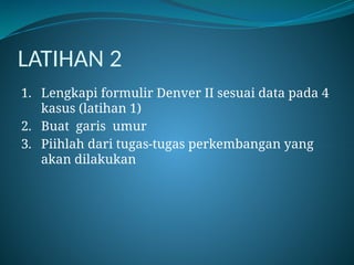 Pemeriksaan DENVER II pada anak-anak.pptx