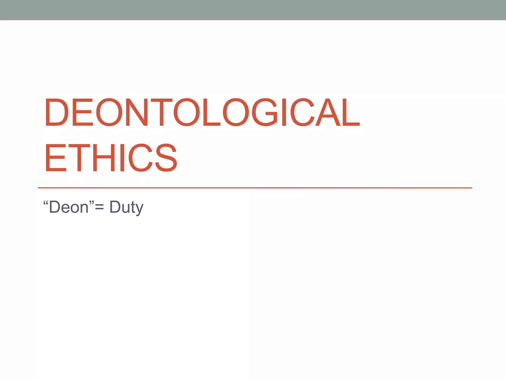 Deontological ethics | PPTX