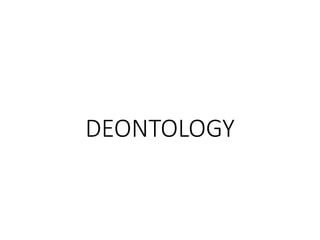 DEONTOLOGY in the Philippines and on moral conviction | PPTX